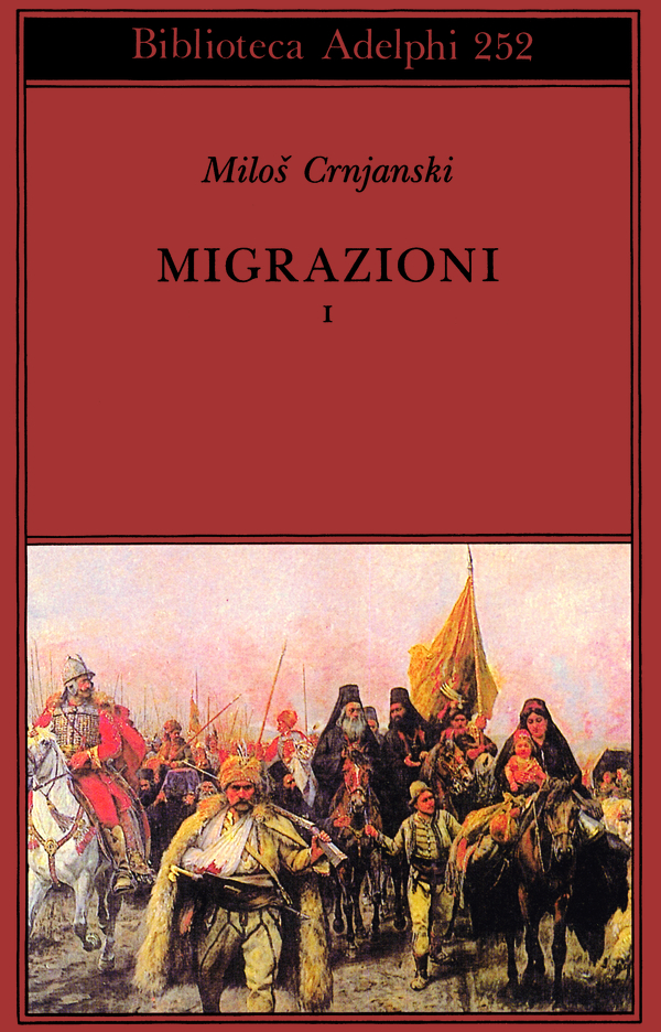 Migrazioni, I | Miloš Crnjanski - Adelphi Edizioni