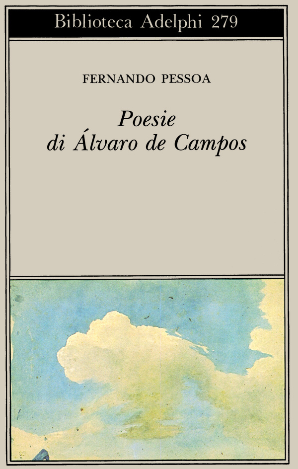 Poesie di Álvaro de Campos | Fernando Pessoa - Adelphi Edizioni