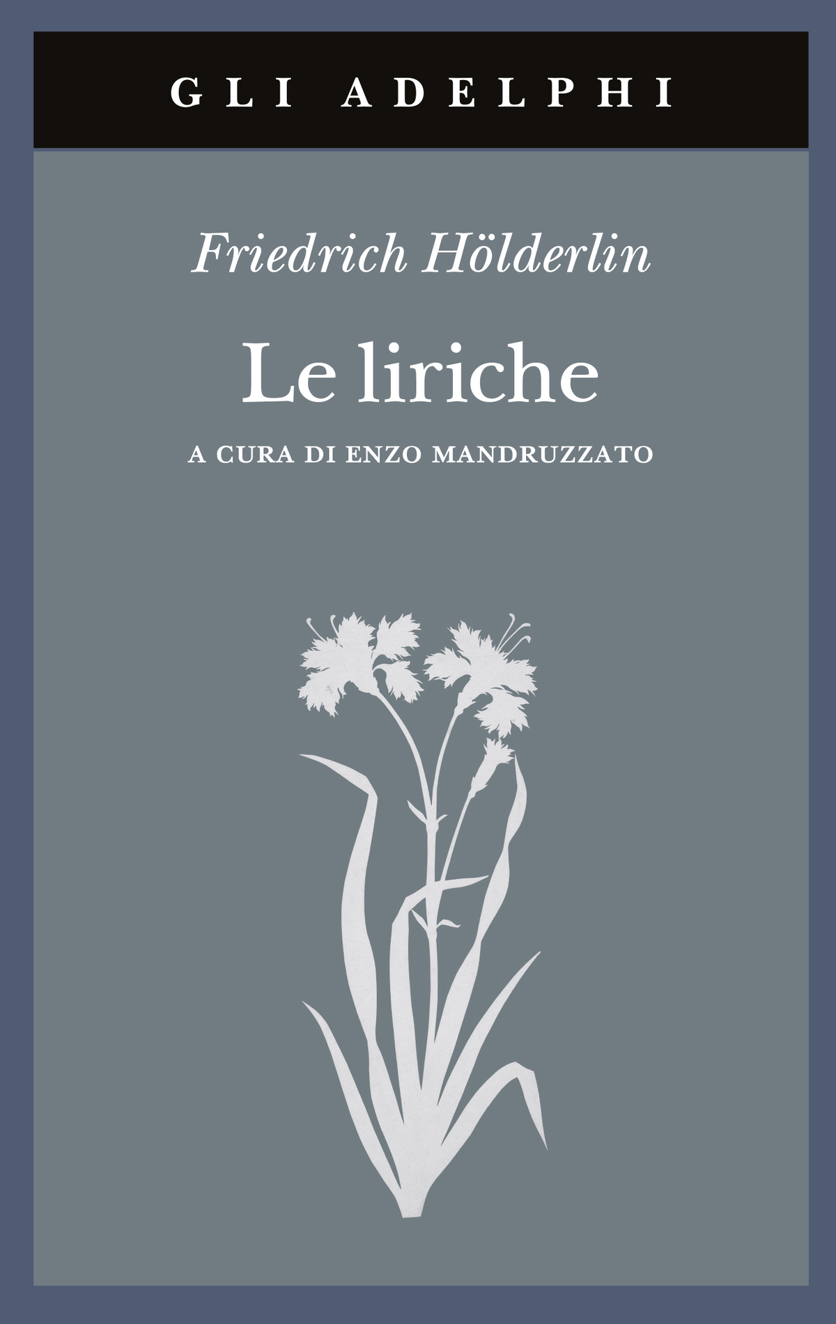 Le liriche | Friedrich Hölderlin - Adelphi Edizioni