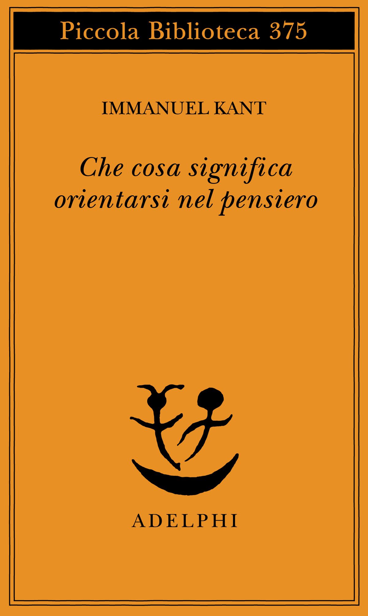 Che cosa significa orientarsi nel pensiero | Immanuel Kant - Adelphi ...