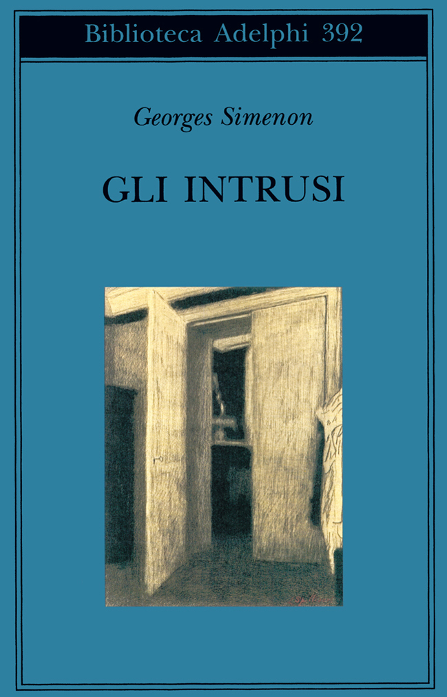 Gli intrusi | Georges Simenon - Adelphi Edizioni