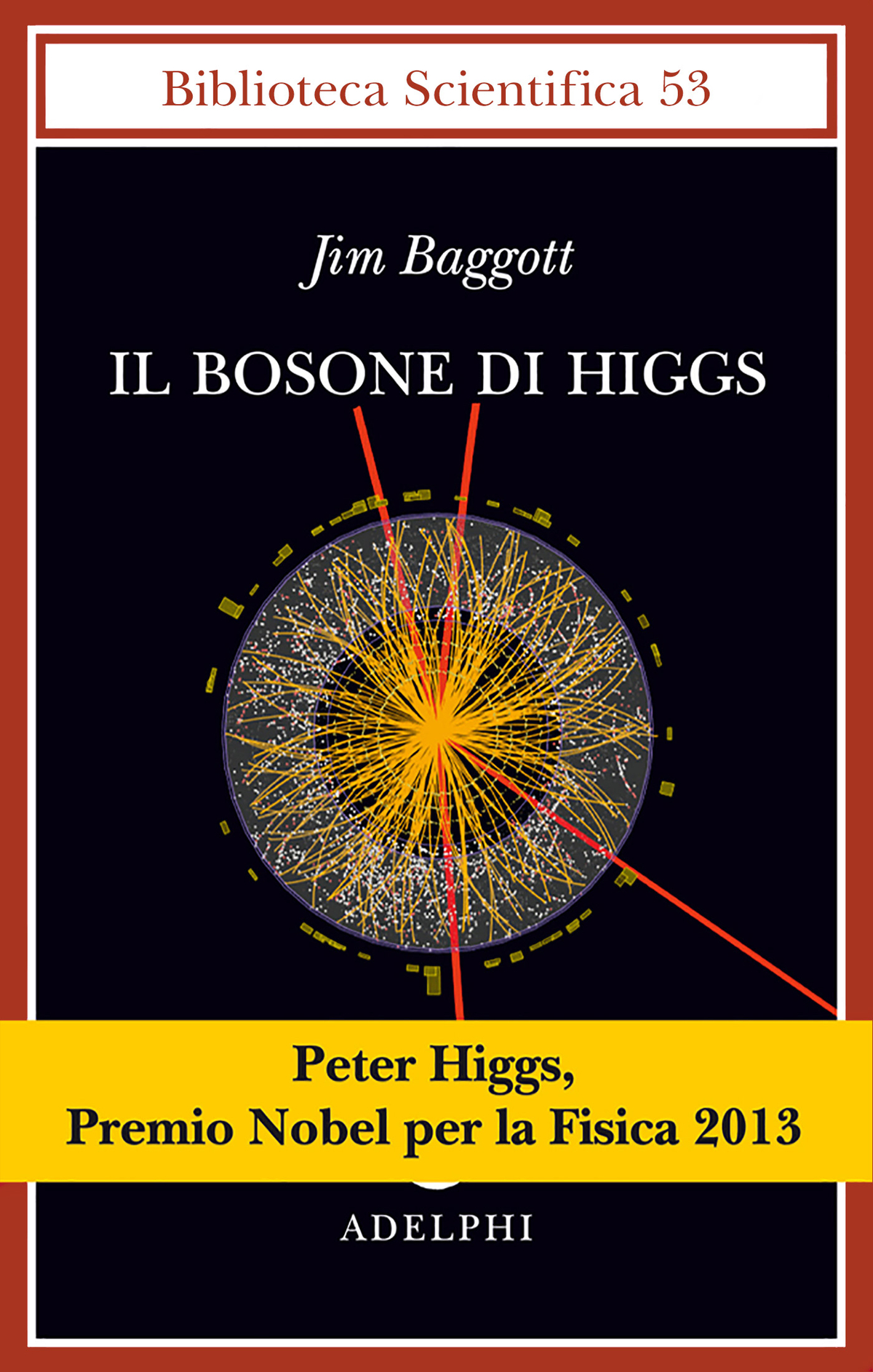Il bosone di Higgs | Jim Baggott - Adelphi Edizioni