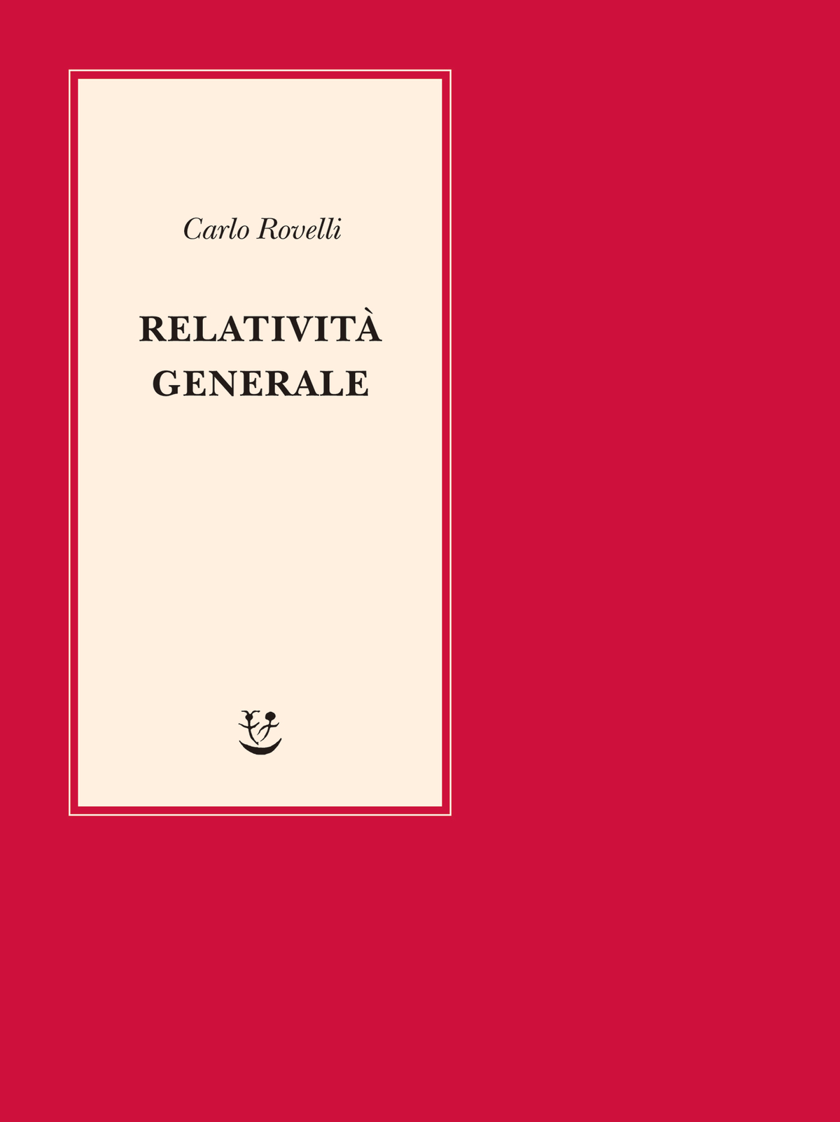 Relatività generale | Carlo Rovelli - Adelphi Edizioni