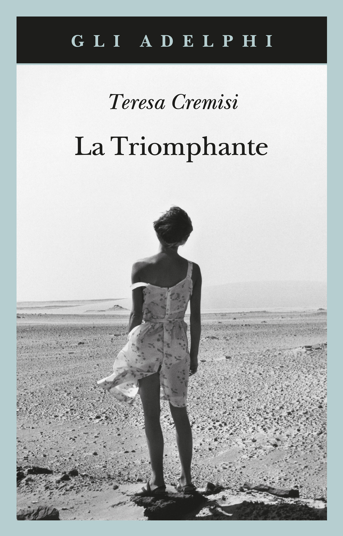 La Triomphante | Teresa Cremisi - Adelphi Edizioni