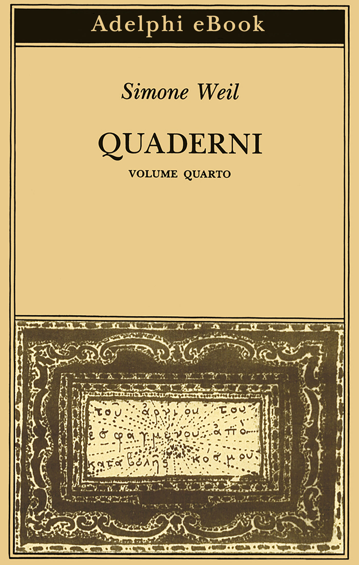 Quaderni, IV | Simone Weil - Adelphi Edizioni