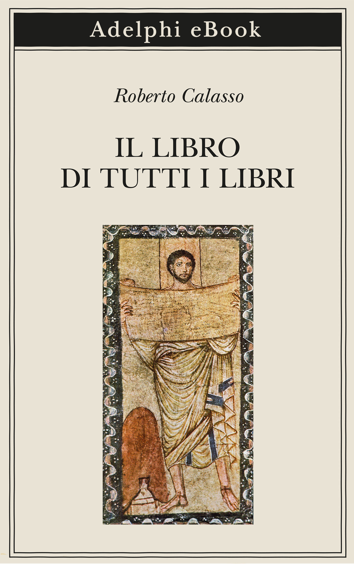 Il libro di tutti i libri | Roberto Calasso - Adelphi Edizioni