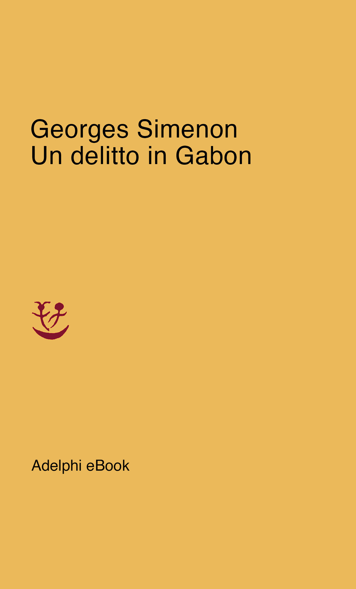 Un delitto in Gabon | Georges Simenon - Adelphi Edizioni