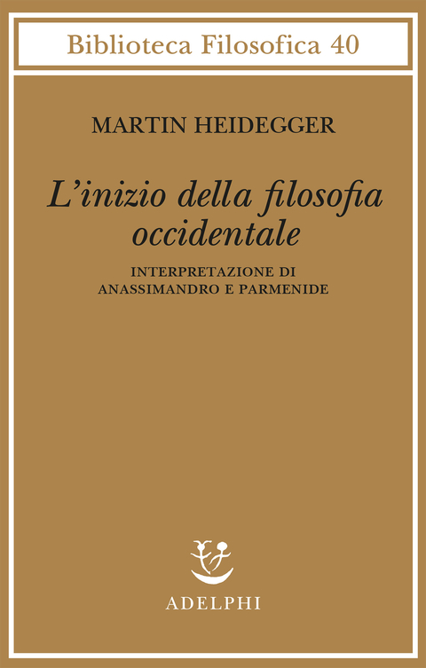 L’inizio della filosofia occidentale | Martin Heidegger - Adelphi Edizioni