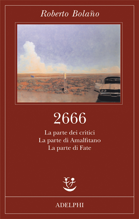 2666 - I | Roberto Bolaño - Adelphi Edizioni