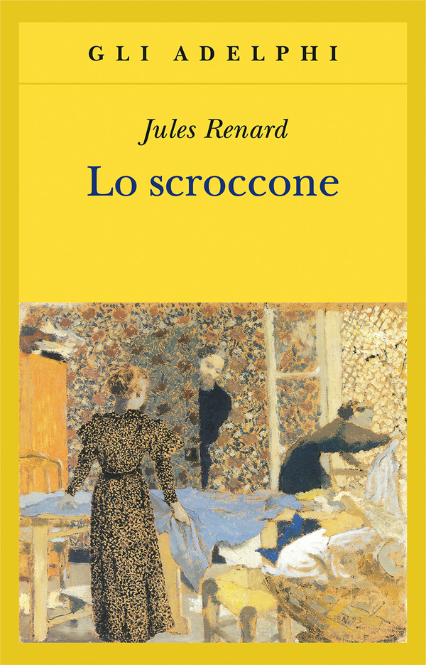 Lo scroccone | Jules Renard - Adelphi Edizioni