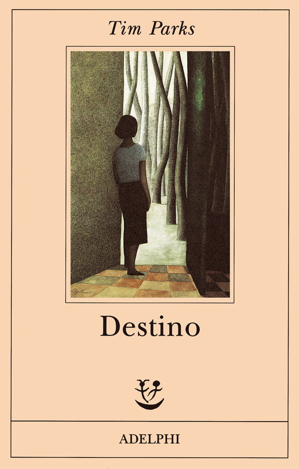 Destino | Tim Parks - Adelphi Edizioni