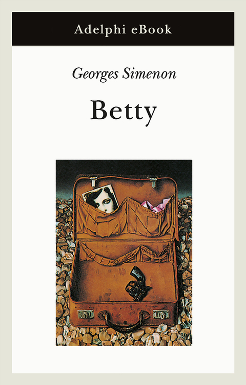 Betty | Georges Simenon - Adelphi Edizioni
