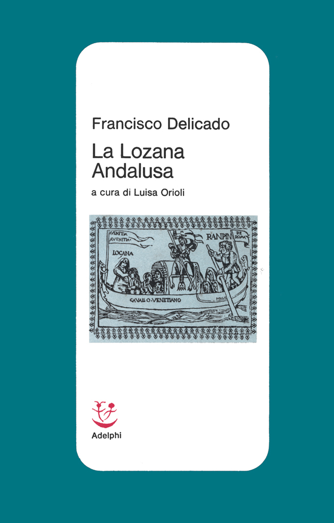 La Lozana Andalusa | Francisco Delicado - Adelphi Edizioni