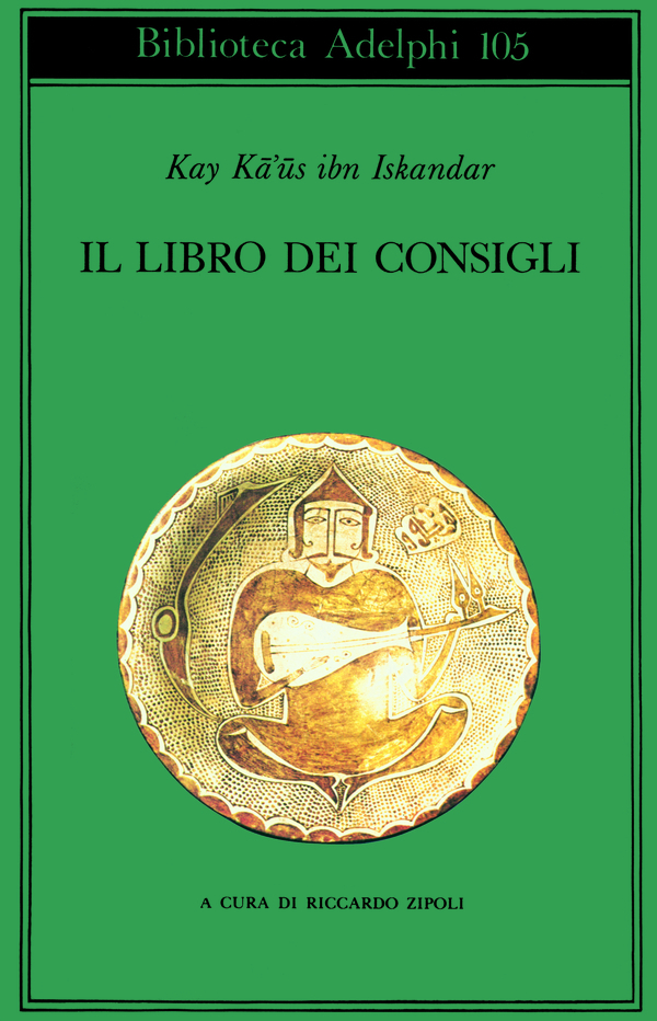 Il libro dei consigli. (Qabus-Nama) - Kay Ka’us ibn Iskandar