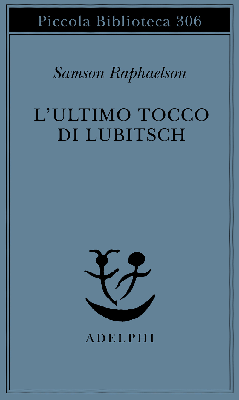 L’ultimo tocco di Lubitsch - Samson Raphaelson