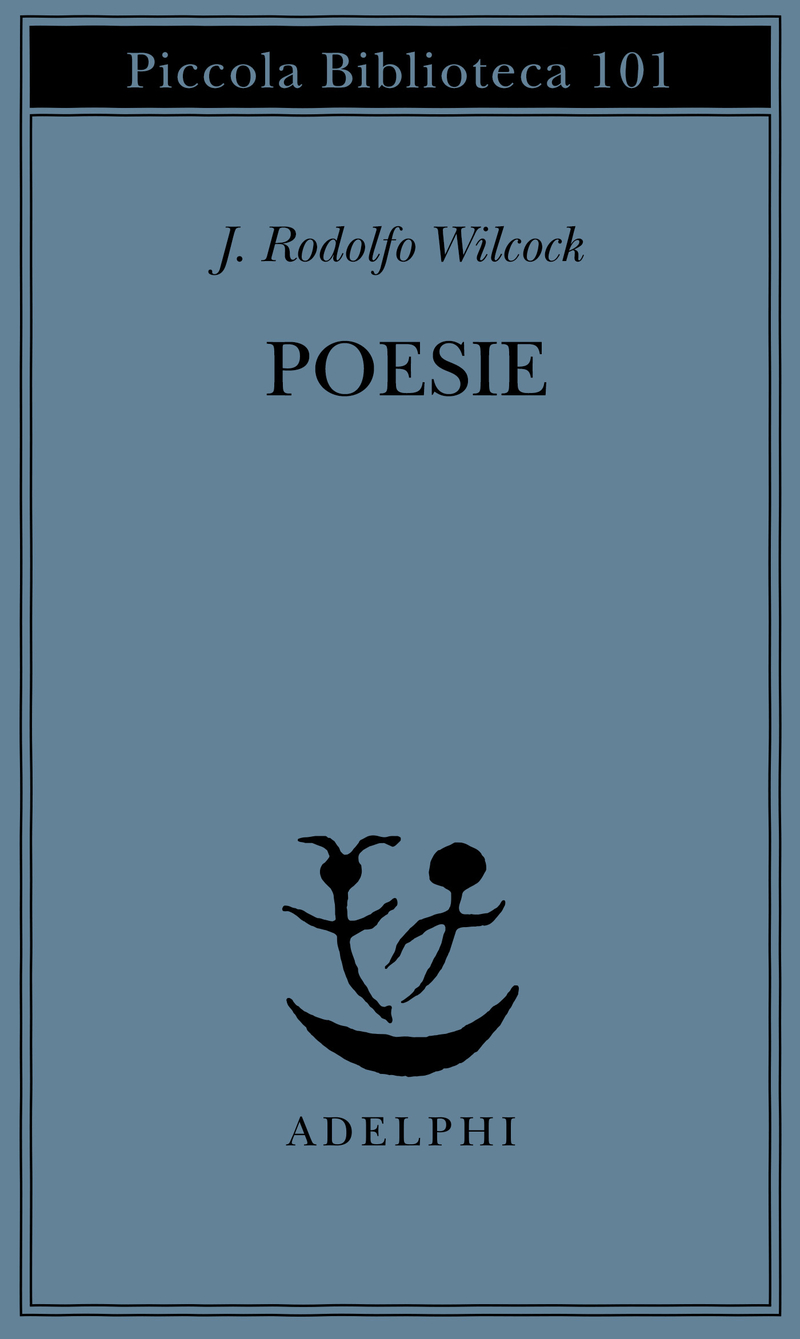 Poesie - J. Rodolfo Wilcock
