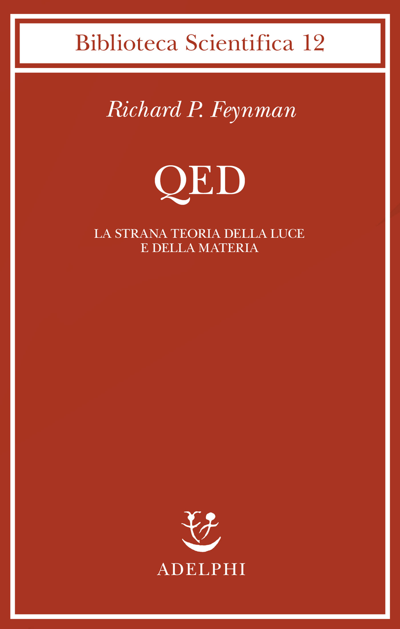 QED. La strana teoria della luce e della materia - Richard P. Feynman
