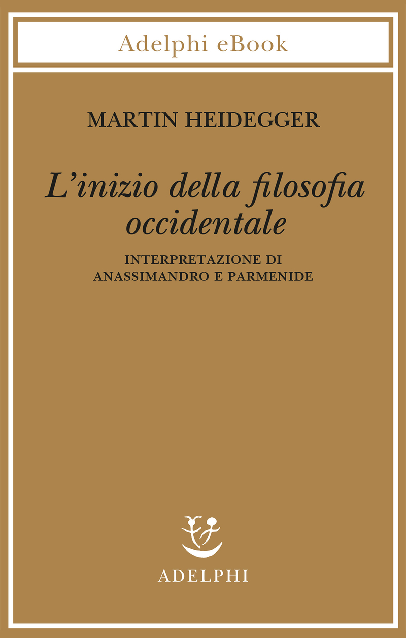 L’inizio della filosofia occidentale. Interpretazione di Anassimandro e ...
