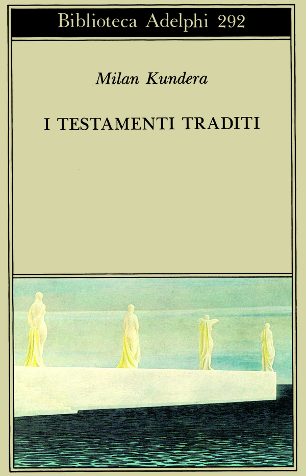 I testamenti traditi - Milan Kundera