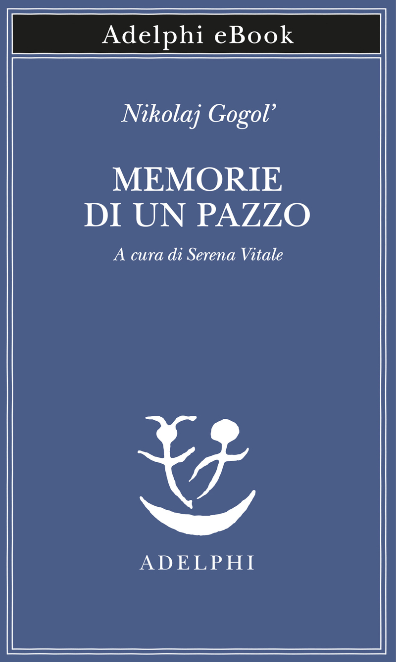 Memorie di un pazzo - Nikolaj Gogol'