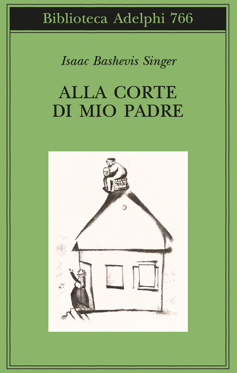 Alla corte di mio padre - Isaac Bashevis Singer