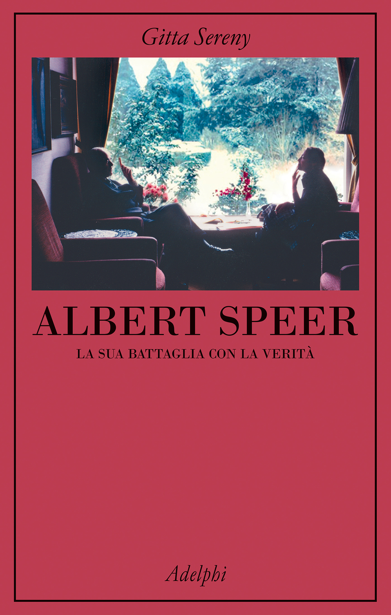 Albert Speer. La sua battaglia con la verità - Gitta Sereny