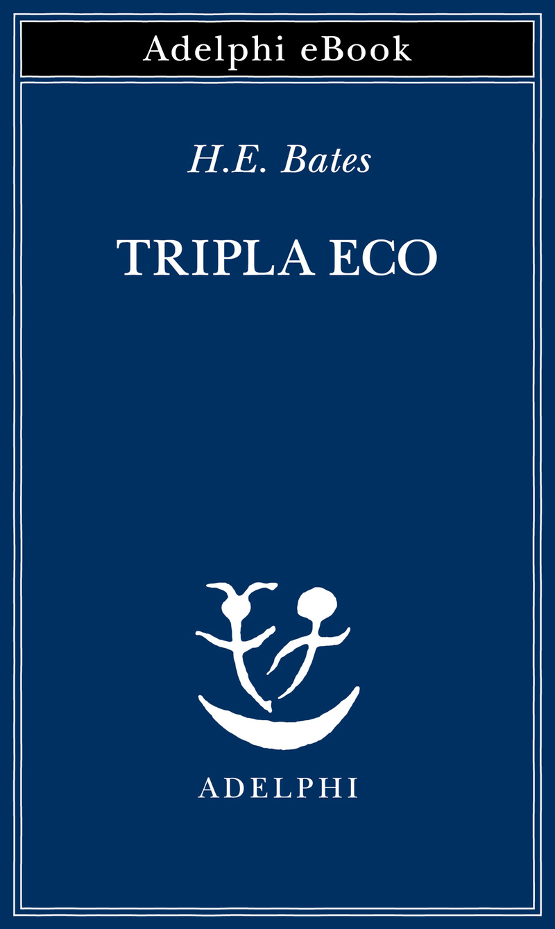 Tripla eco - H.E. Bates