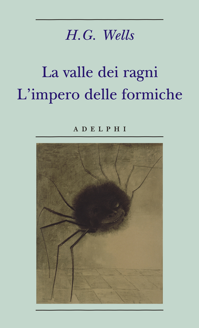 La valle dei ragni - L'impero delle formiche - H.G. Wells