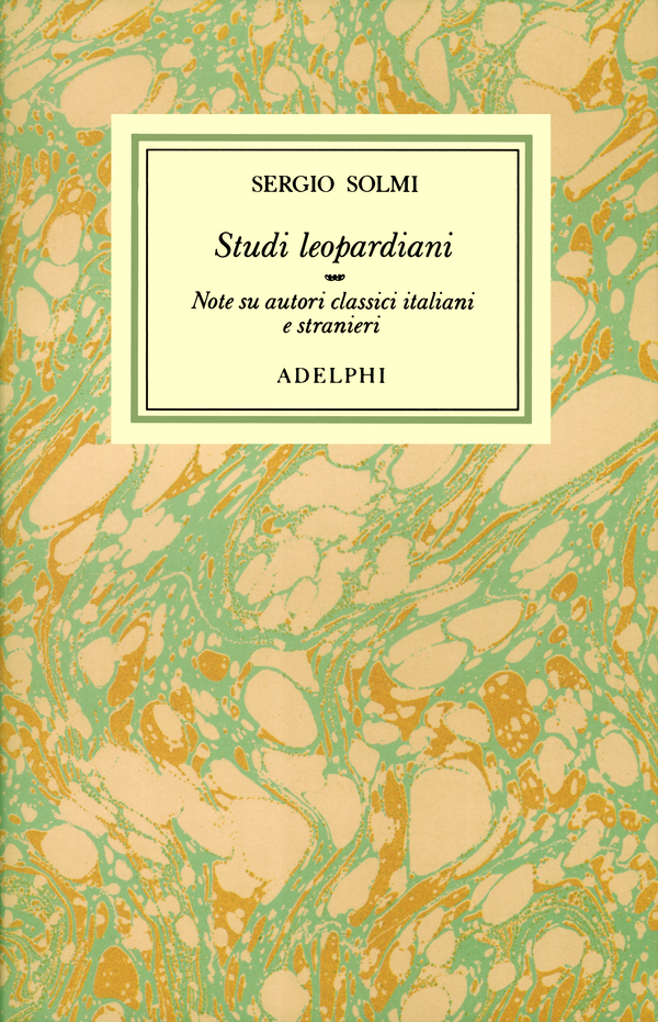 Opere, II - Studi leopardiani. Note su autori classici italiani e ...
