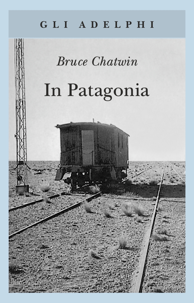 In Patagonia - Bruce Chatwin